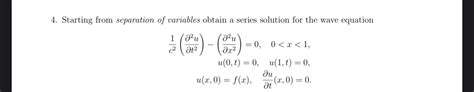 solved 4 starting from separation of variables obtain a