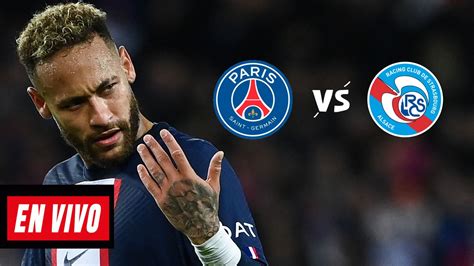 Psg Vs Estrasburgo En Vivo Fecha Hora Y Dónde Ver Online El Partido