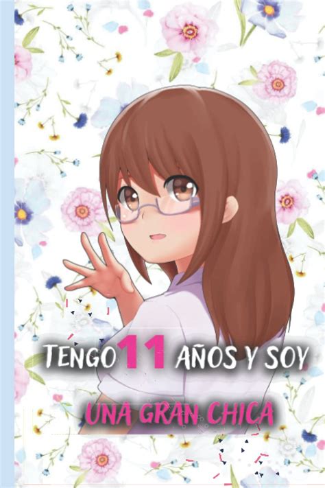 Tengo 11 Anos Y Soy Una Gran Chica Cuaderno Agenda Desertcart Japan