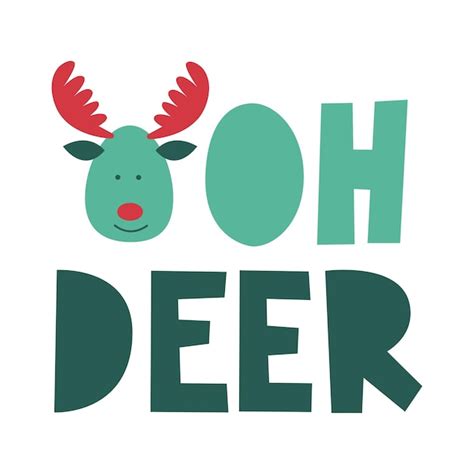 Premium Vector Oh Deer Lettering Quote With Xmas Reindeer Christmas