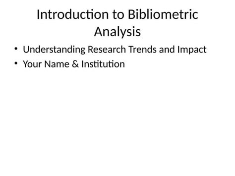 Introduction To Bibliometric Analysis Pptx