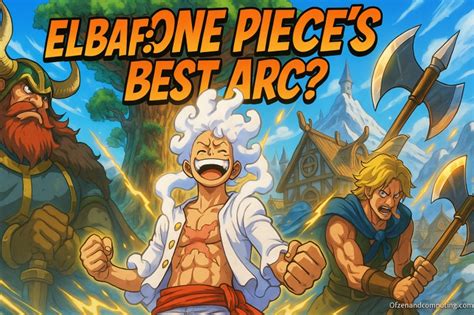 Why Elbaf Is One Pieces Best Arc Ever November 2025 Analysis