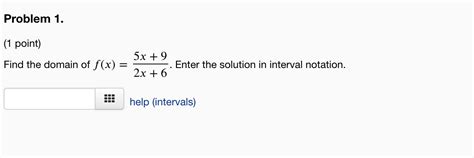 Solved Problem 1 1 Point Find The Domain Of F X 5x 9 Chegg Com