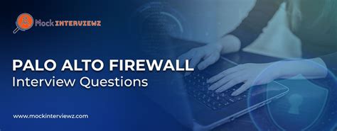 Top 5 Palo Alto Firewall Interview Questions And Answer