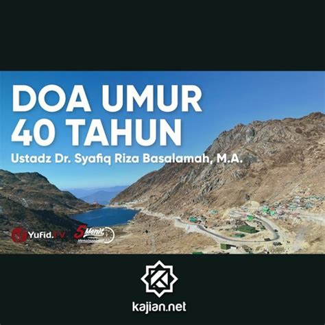 Stream Doa ketika Berumur 40 Tahun - Ustadz Syafiq Riza Basalamah by Kajian.net | Listen online ...
