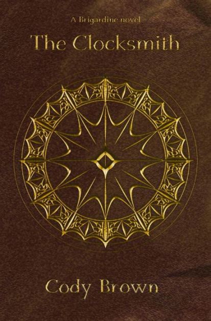 The Clocksmith By Cody Brown Paperback Barnes And Noble®
