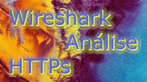 Análise De Tráfego Wireshark Tls Transport Layer Security