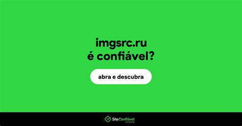 Imgsrc ru é confiável Imgsrc é segura Site Confiável