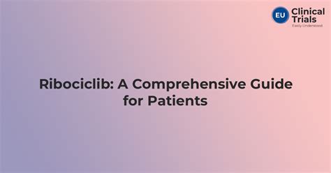 Ribociclib Application In Therapy And Current Clinical Research