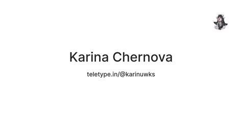 Karina Chernova — Teletype