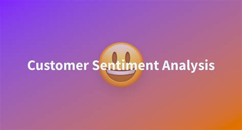 Customer Sentiment Analysis A Hugging Face Space By Lettria