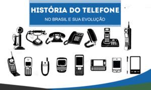 História do telefone no Brasil Você conhece Elev Tecnologia