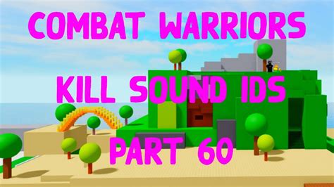 Combat Warriors Kill Sound Ids Part 60 Youtube
