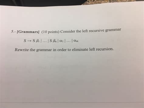 Solved 5 [grammars] 10 Points Consider The Left Recursive
