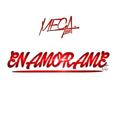Stream Mega Xxx Enamorame By Mega Xxx Listen Online For Free On