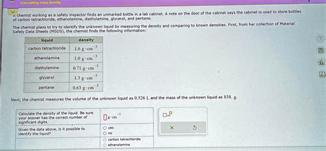 Calculating Mass Density A Chemist Working As A Safety Inspector Finds An Unmarked Bottle In A