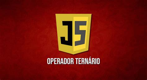 If Ternário Javascript 5 Exemplos Práticos Passo A Passo
