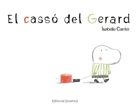 El Casso Del Gerard By Isabelle Carrier Goodreads