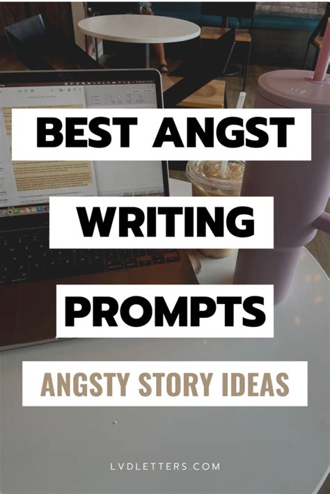 91 Best Angst Writing Prompts To Cure Writers Block Lvd Letters