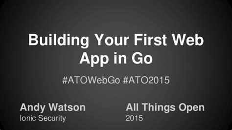 How To Build Your First Web App In Go