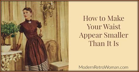 How To Make Your Waist Appear Smaller Than It Is