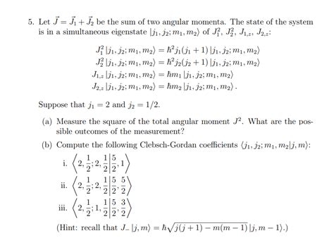 Solved Let Jj1j2 Be The Sum Of Two Angular Momenta The