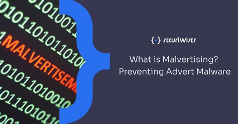 What Is Malvertising Preventing Advert Malware