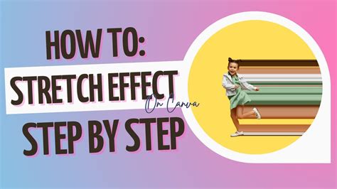 How To Do The Stretch Effect In Canva Canva Stretch Effect Tutorial Step By Step Youtube