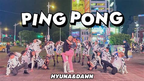 U Ten Kpop In Public Challenge Hyunaanddawn Ping Pong Dance Cover