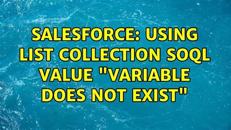Salesforce Using List Collection Soql Value Variable Does Not Exist