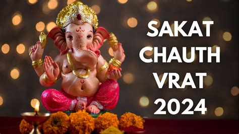 Sakat Chauth 2024 Date Significance Shubh Muhurat And Puja Vidhi Of