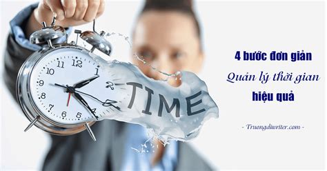 4 Bước Quản Lý Thời Gian Hiệu Quả Chìa Khóa Của Người Thành Công