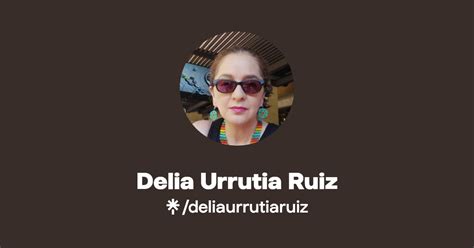 Delia Urrutia Ruiz Linktree