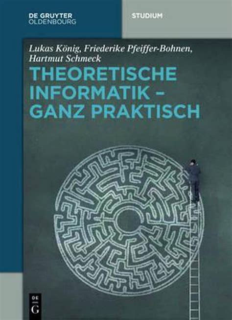 Theoretische Informatik Ganz Praktisch Friederike Pfeiffer Bohnen