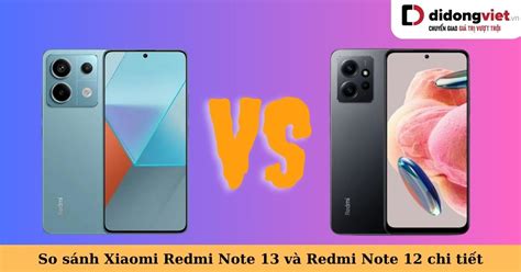 So sánh Xiaomi Redmi Note G và Redmi Note chi tiết