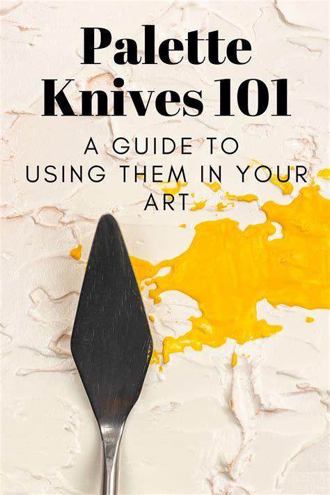 Palette Knives 101 Understanding The Different Types And How To Use T