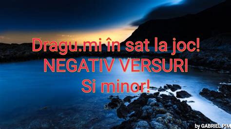 Dragu Mi In Sat La Joc Negativ Versuri Si Minor Youtube