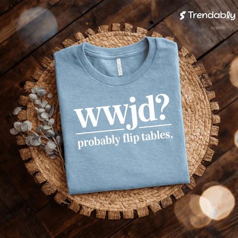 Funny Christian Meme Wwjd Probably Flip Tables Png Funny Christian