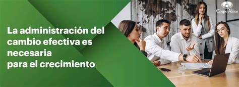 La Administración Del Cambio Efectiva Necesaria Para Crecimiento
