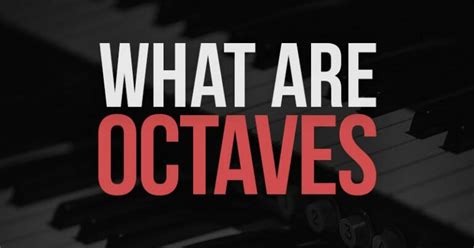What Is An Octave In Music Examples Uses Notes Tips