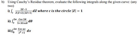Solved B Using Cauchy S Residue Theorem Evaluate The Chegg