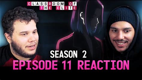 Classroom Of The Elite Season 2 Episode 11 Reaction Youtube