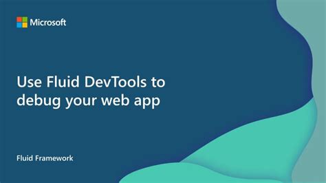 Microsoft 365 Developer On Linkedin Use Fluid Devtools To Debug Your Web App Microsoft 365