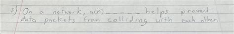 Solved On A Network An ﻿helps Prevent Data