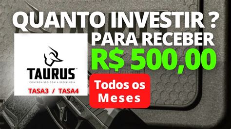 TAURUS QUANTO INVESTIR PARA RECEBER R 500 MENSAIS YouTube
