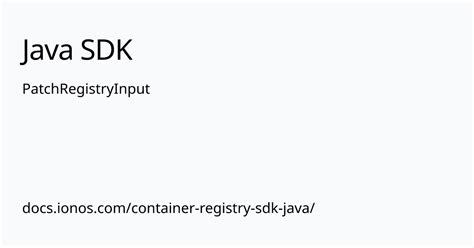 Patchregistryinput Java Sdk