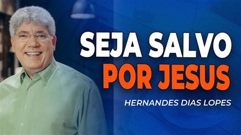 Hernandes Dias Lopes Receba A SalvaÇÃo Youtube