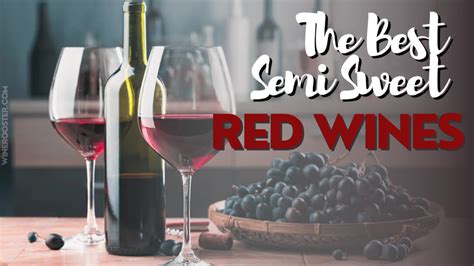 19 Popular Semi Sweet Red Wines Best Bottles To Try