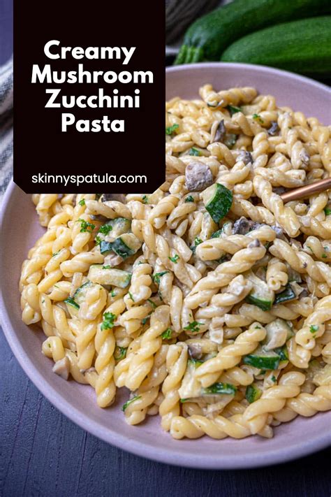 Creamy Mushroom Zucchini Pasta Artofit