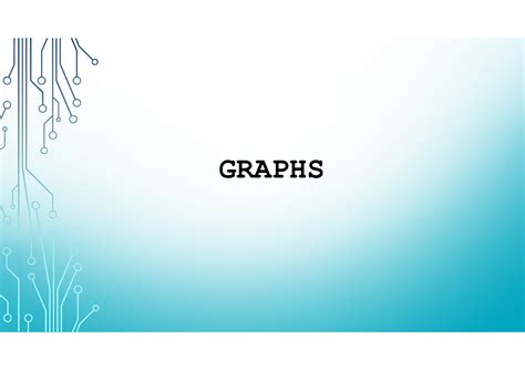 Lecture 6 Graphs GRAPHS GRAPHS Many Applications Involve Not Just A